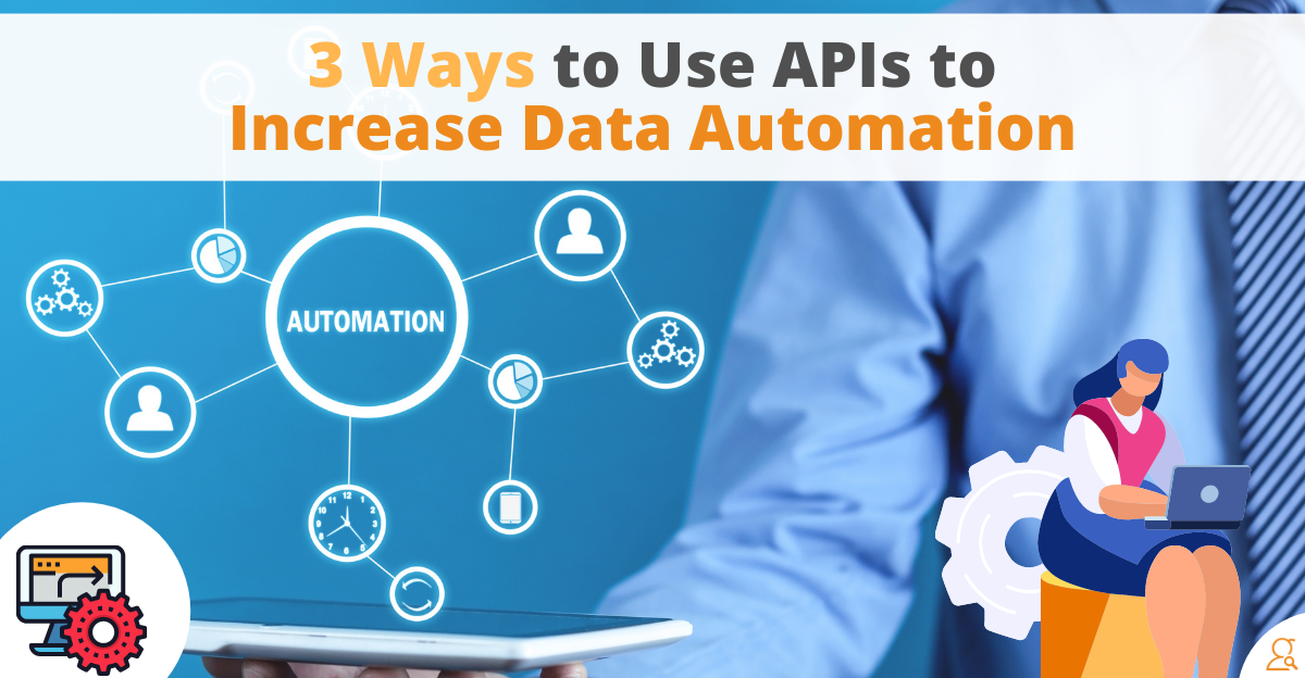 3 Ways to Use APIs to Increase Data Automation - Searchbug Blog