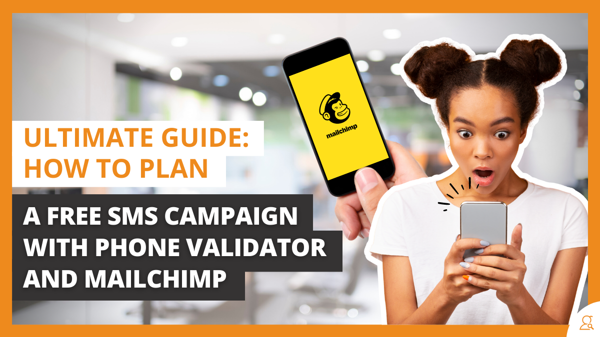 Plan a Free SMS Campaign Using Phone Validator & MailChimp