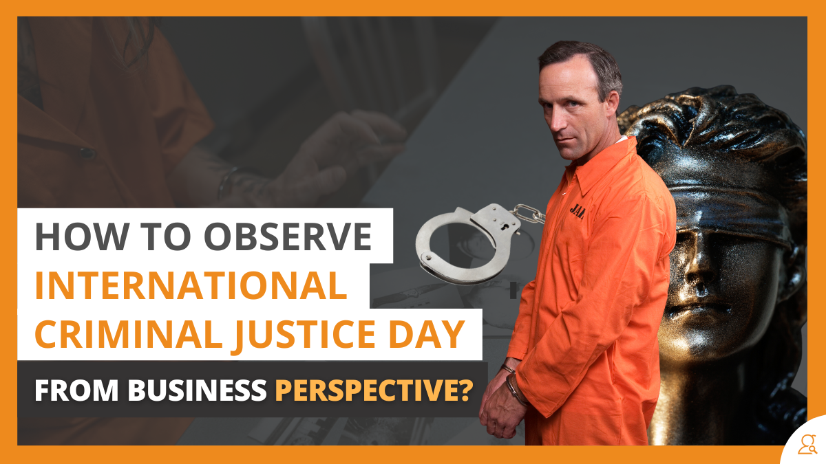 How To Observe International Criminal Justice Day In Business